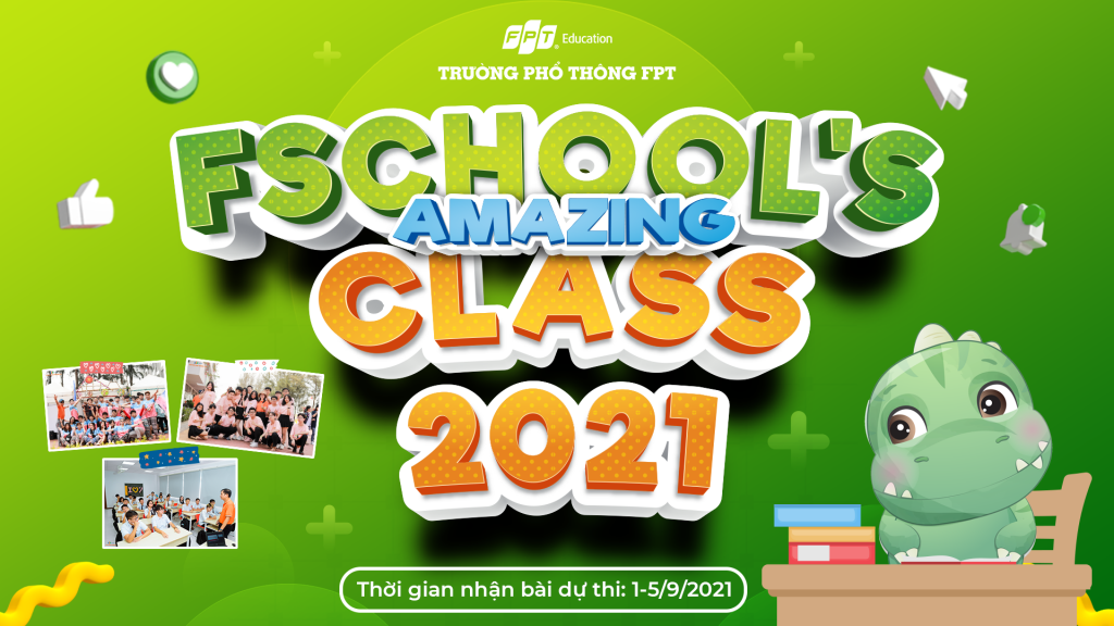 CUỘC THI “FSCHOOL’S AMAZING CLASS 2021” – Trường Trung Học Phổ Thông FPT